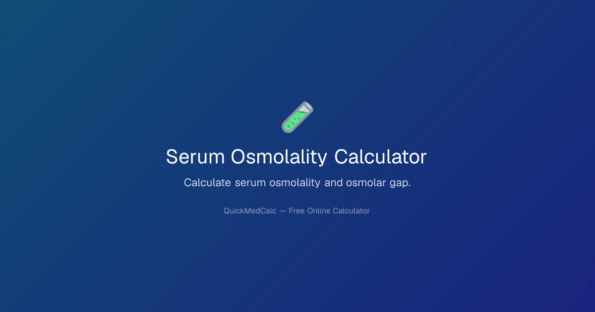 Serum Osmolality Calculator — Free Online | MedCalcHub