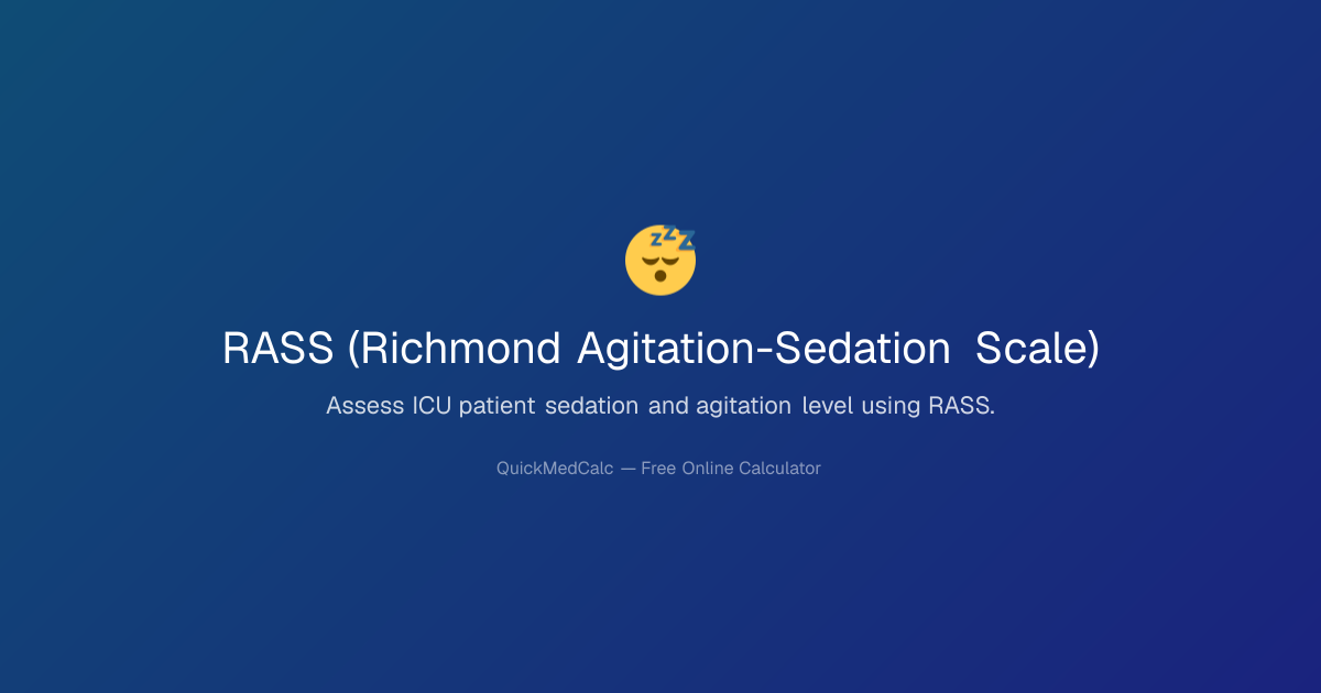 RASS Calculator — Richmond Agitation-Sedation Scale | QuickMedCalc